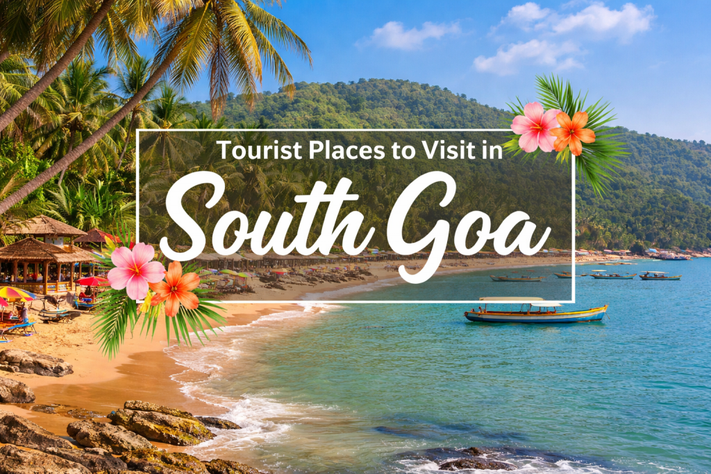 Best Tourist Places to Visit in South Goa